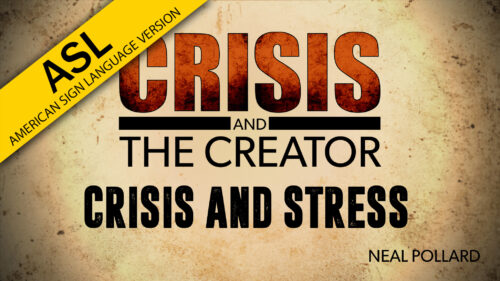 Crisis and Stress | Crisis and the Creator (ASL) | ASL WVBS Online Video