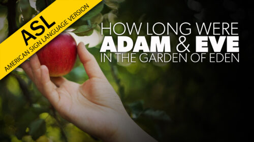 How Long Were Adam and Eve in the Garden? (ASL) | ASL WVBS Online Video