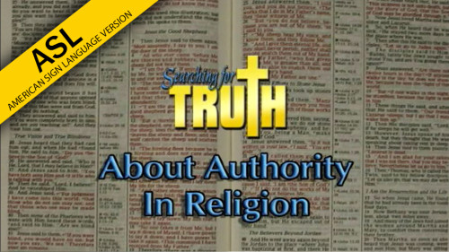ASL Searching for Truth: About Authority in Religion | ASL WVBS Online ...