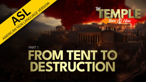 Part 1: From Tent to Destruction | The Temple: Then and Now (ASL) | ASL ...